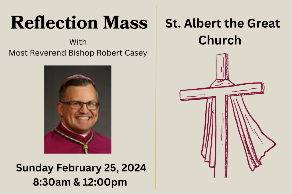 Reflection Mass with Bishop Robert Casey - St. Albert the Great Parish